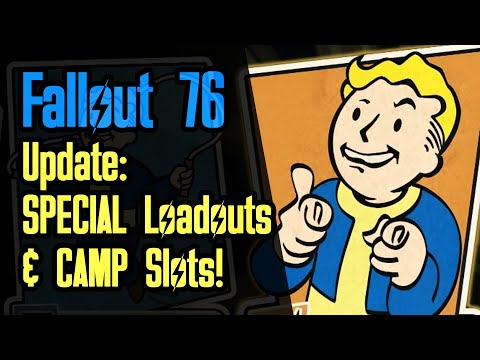 Fallout 76 SPECIAL Loadout & CAMP Slot Update!