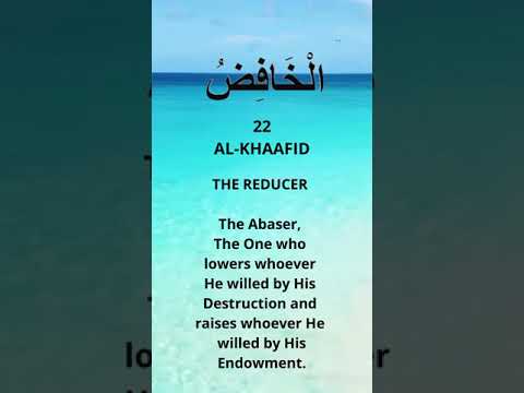 99 Names of Allah; 22. Al-Khaafid – English Translation