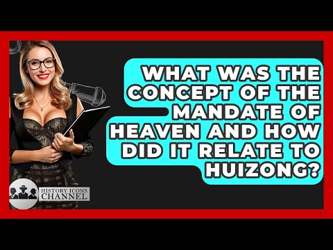 What Was The Concept Of The Mandate Of Heaven And How Did It Relate To Huizong?