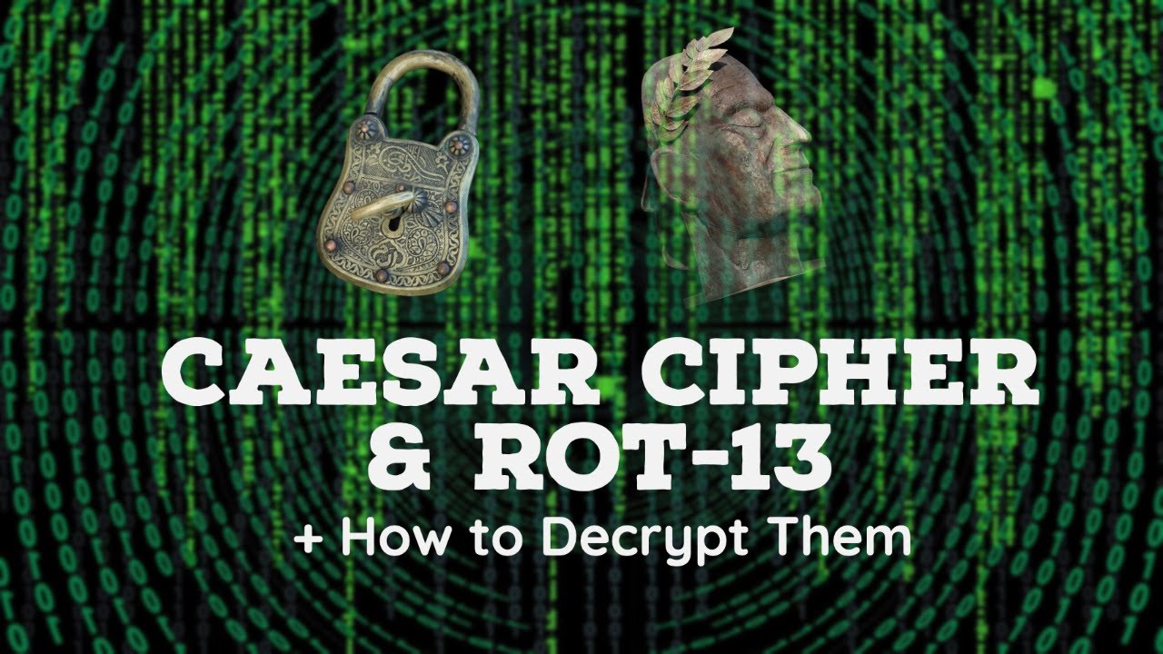 What is a Caesar Cipher & Rot 13? + How to Decode Them