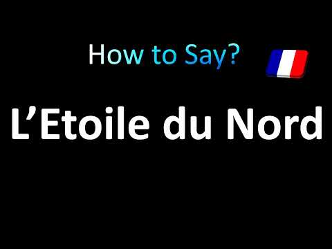 How to Pronounce ''L’Etoile du Nord'' (The North Star in French)