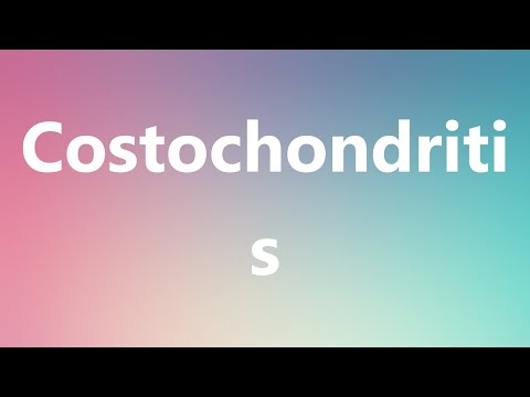 Costochondritis - Medical Meaning and Pronunciation