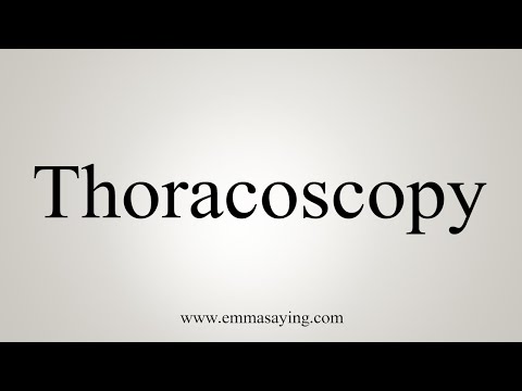 How To Say Thoracoscopy