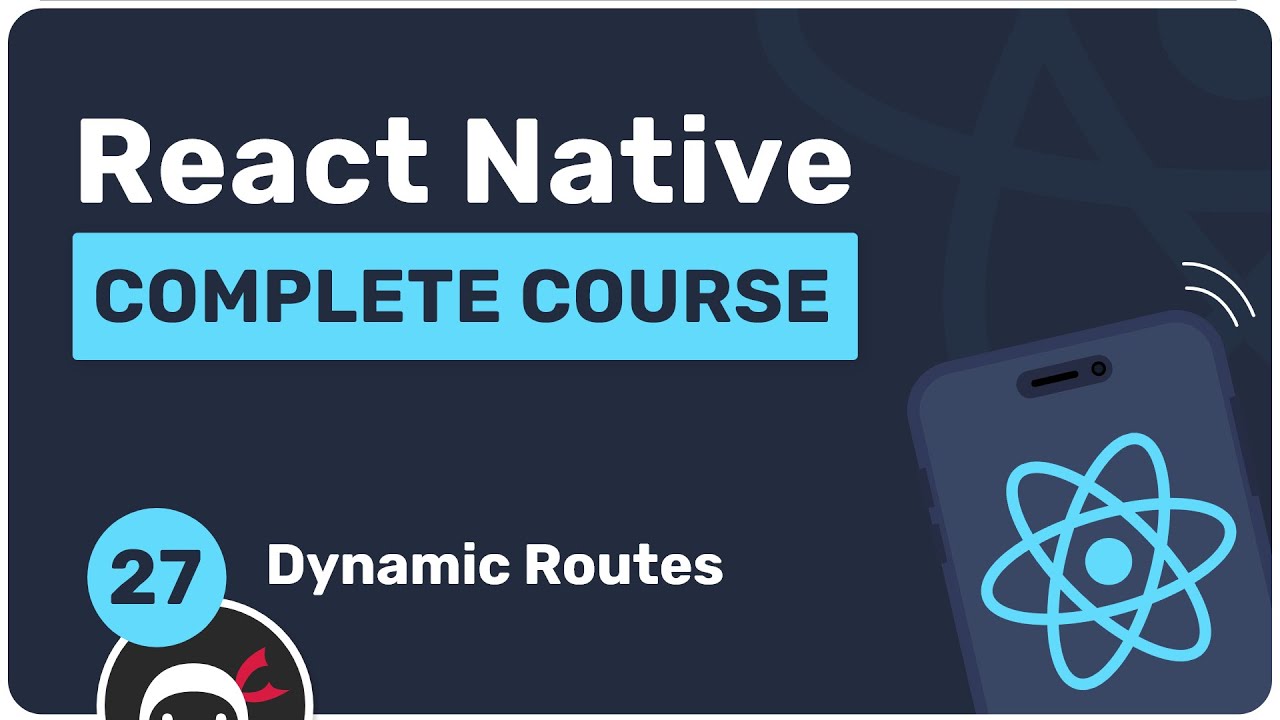 Complete React Native Tutorial #27 - Dynamic Routes