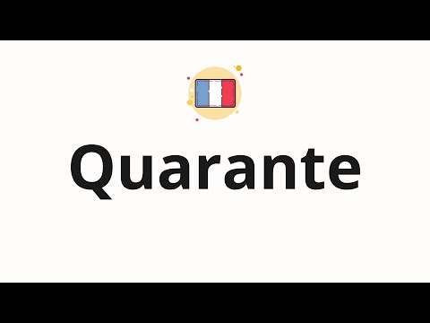 How to pronounce Quarante