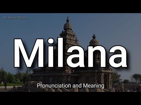 Milana: Pronunciation and Meaning (Slovac, Indian and Italian Pronunciations)