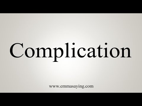 How To Say Complication