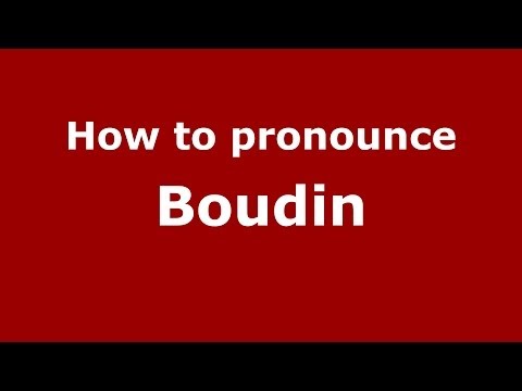 How to pronounce Boudin (French/France) - PronounceNames.com