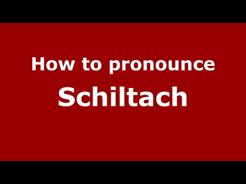 How to pronounce Schiltach (Germany/German) - PronounceNames.com