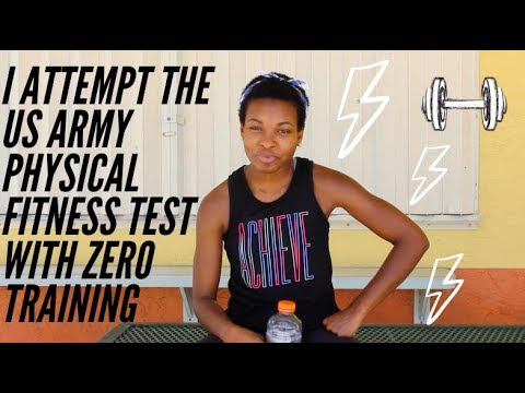 I ATTEMPTED THE US ARMY PHYSICAL FITNESS TEST W/O PRACTICE OR TRAINING