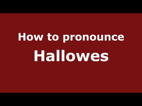 How to Pronounce Hallowes - PronounceNames.com