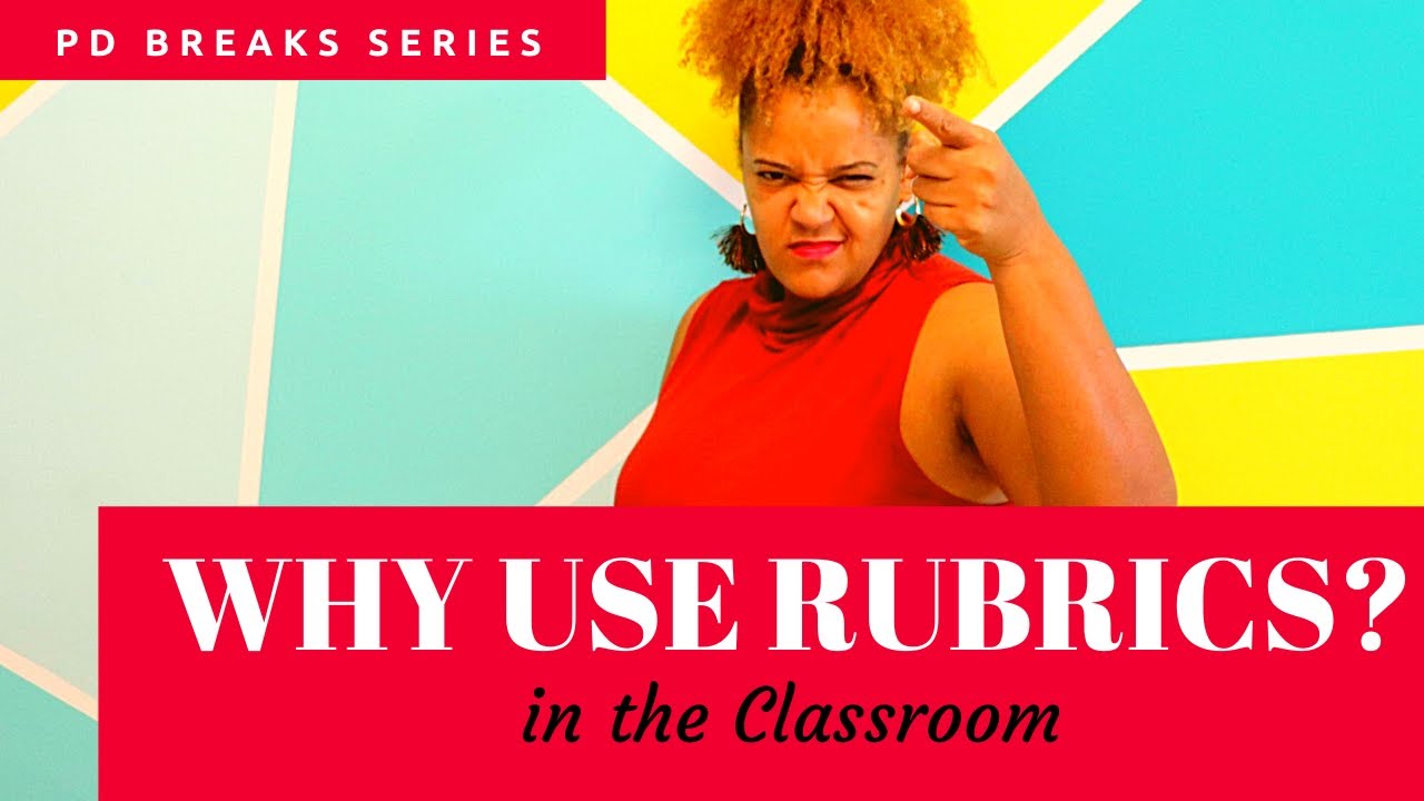 Rubrics for Assessment & Rubrics in education