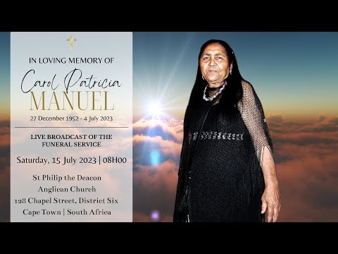 LIVE BROADCAST - FUNERAL SERVICE OF CAROL PATRICIA MANUEL - SATURDAY, 15 JULY 2023 @ 08H00