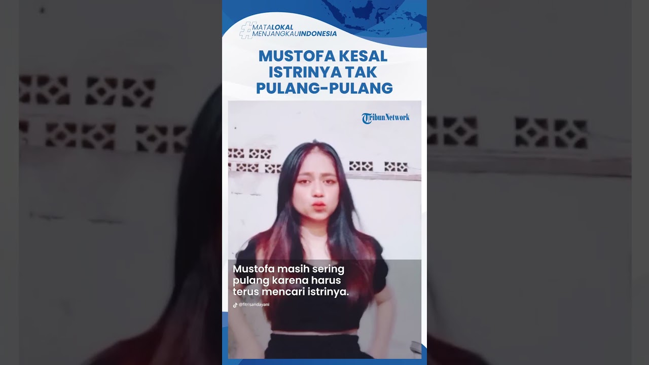 Sedihnya Mustofa Istrinya Sudah Hilang 10 Hari Dari Rumah Padahal Baru
