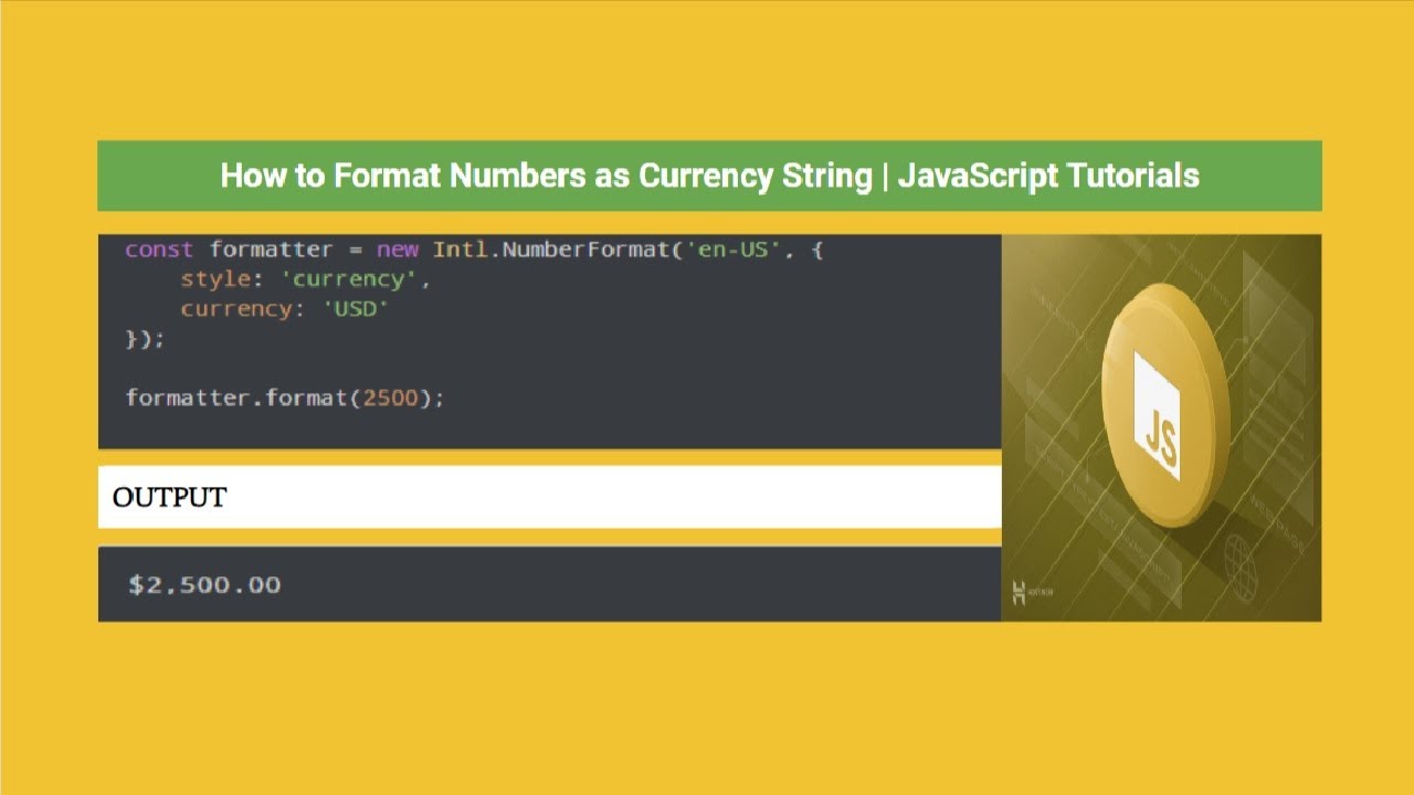 How to Format Numbers as Currency String | JavaScript Tutorials