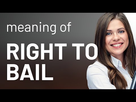 Understanding the "Right to Bail": A Guide for English Learners