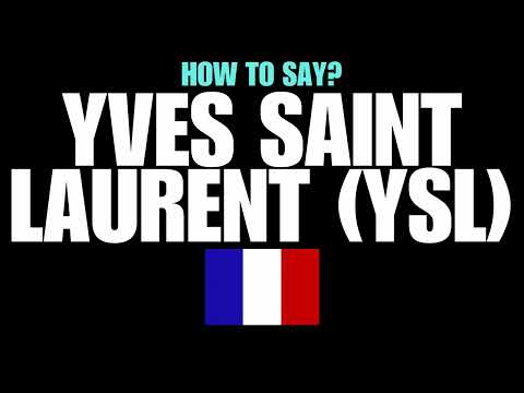 HOW TO PRONOUNCE YVES SAINT LAURENT (YSL) CORRECTLY? NATIVE FRENCH PRONUNCIATION