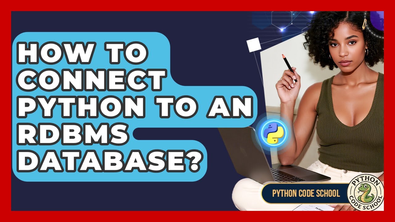 How To Connect Python To An RDBMS Database? - Python Code School