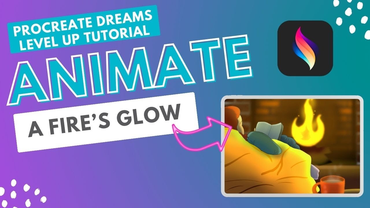 Procreate Dreams Level Up Tutorial - Animate a Fire's Glow!