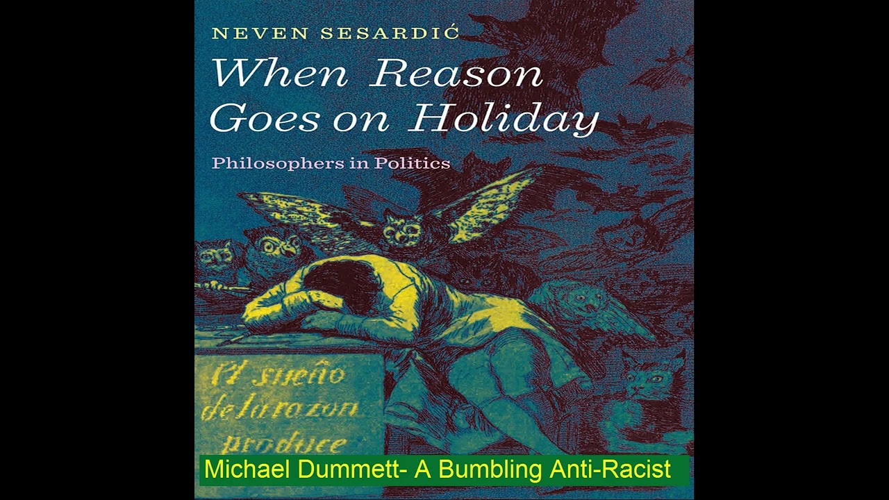 009 Michael Dummett  A Bumbling Anti Racist