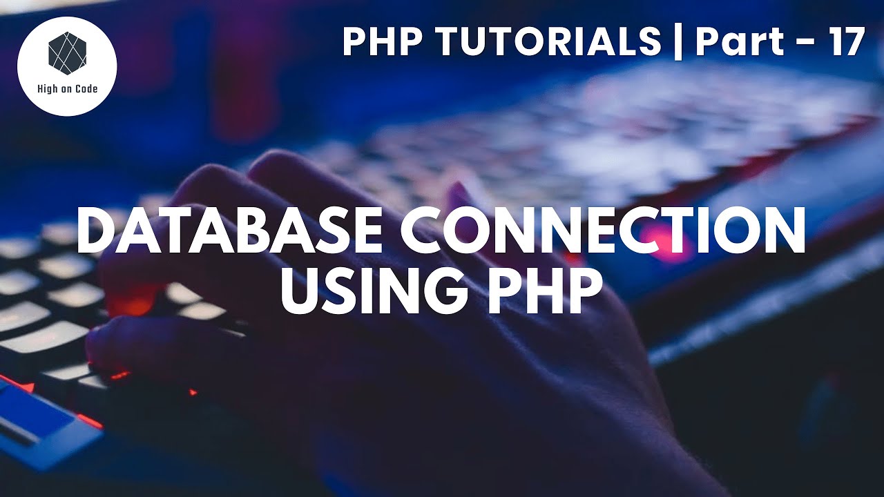 17 | Database Connection using PHP
