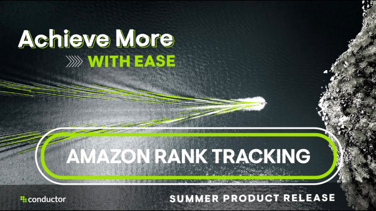 Amazon Rank Tracking | Conductor Summer Product Release