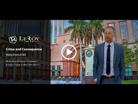 What Legal Elements Constitute a Burglary Charge in West Palm Beach?