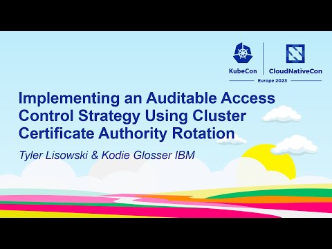 Implementing an Auditable Access Control Strategy Using Cluster... - Tyler Lisowski & Kodie Glosser