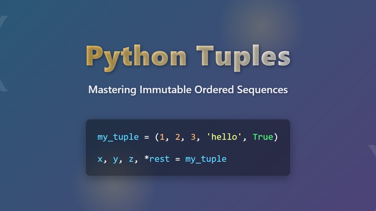 Python Tuples: Mastering Immutable Sequences for Beginners
