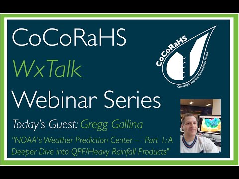 CoCoRaHS WxTalk Webinar #69: NOAA's Weather Prediction Center (Part 1), An Deeper Dive into QPF