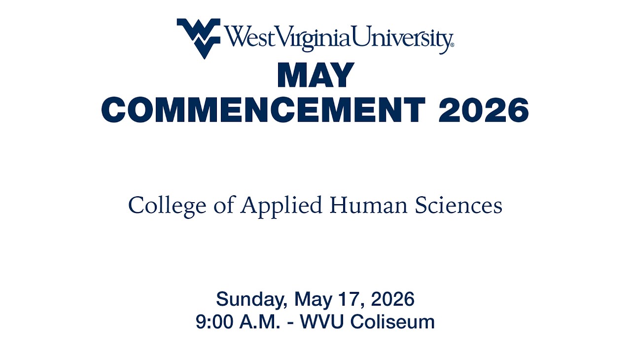 College of Applied Human Sciences | May Commencement, 2026 | West Virginia University