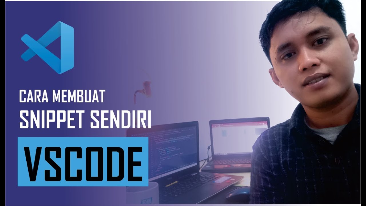 Cara Membuat Snippet Sendiri di Visual Studio Code
