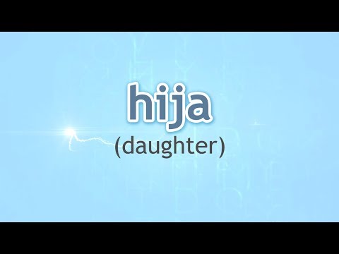How to Pronounce Daughter (Hija) in Spanish