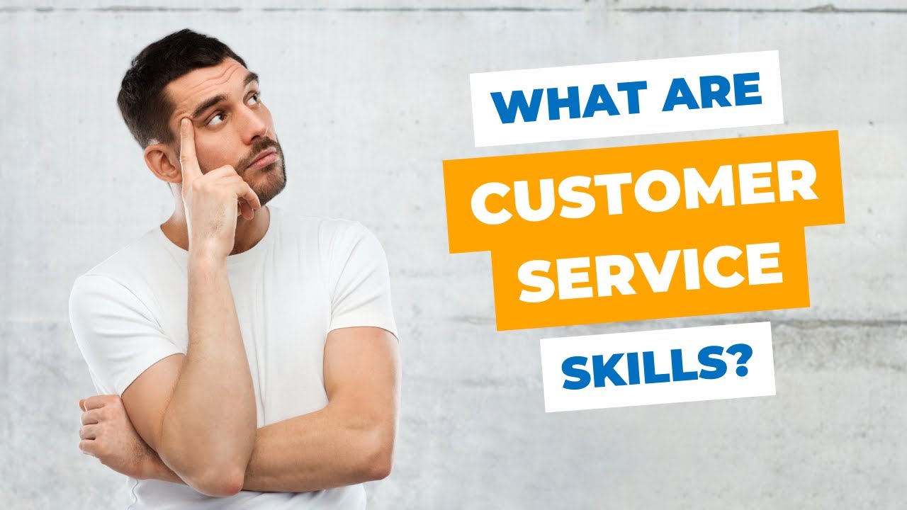 What Are Customer Service Skills?