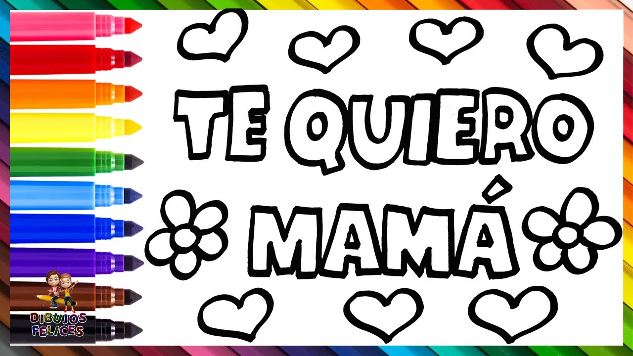 Cómo Dibujar Te Quiero Mamá Para Día De La Madre 👩‍👧‍👧💕 Dibuja y Colorea Te Quiero Mamá Arcoiris 🌈