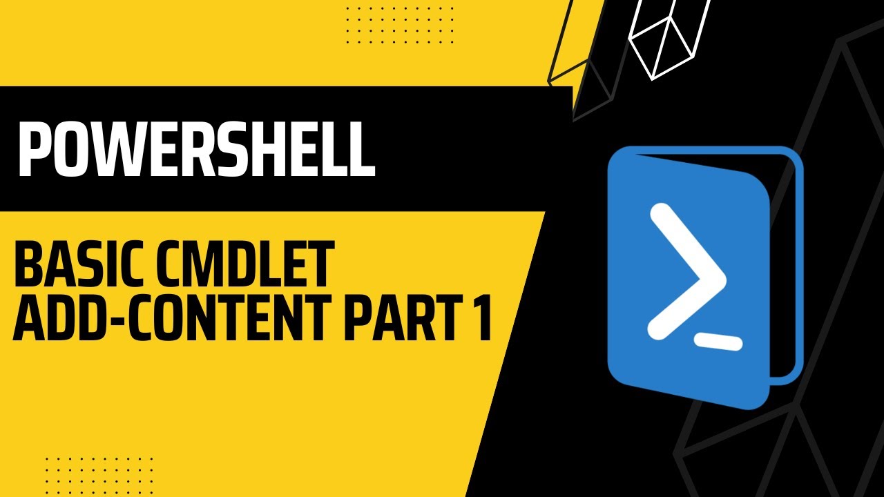 PowerShell: Basic cmdlet Add Content Part 1