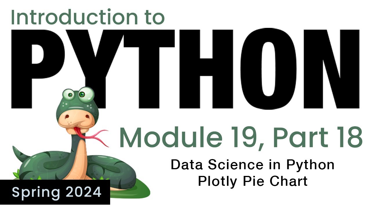 Python - Module 19 - Data Science in Python: Plotly Pie Chart (Spring 2024)
