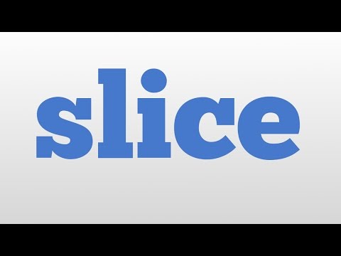 slice meaning and pronunciation