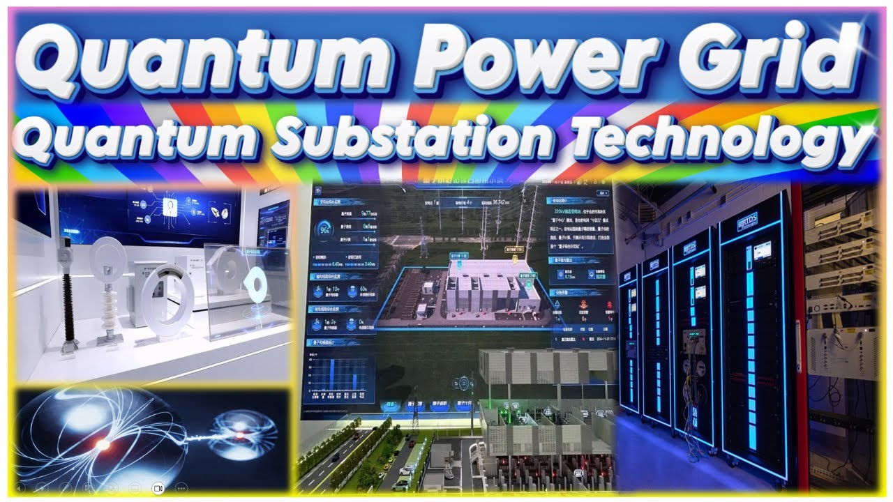 Quantum Substation Technology Anhui China | Quantum Power Grid | Quantum Substation Technology