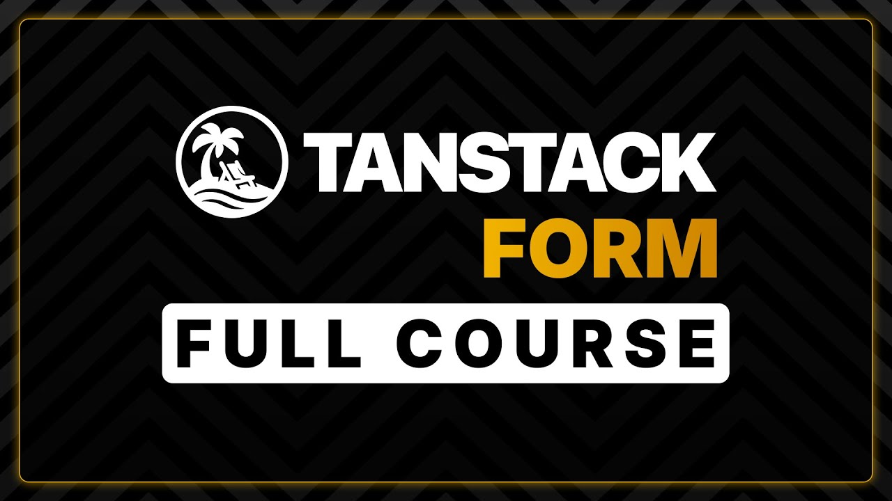 Tanstack Form Full Course