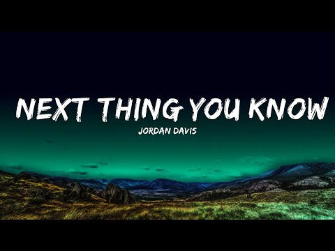[1HOUR] Jordan Davis - Next Thing You Know (Lyrics) | The World Of Music