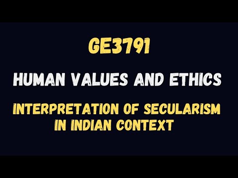 Interpretation of Secularism in Indian Context | Human Values and Ethics | GE3791