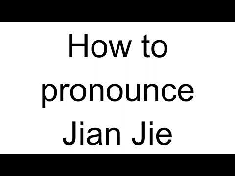 How to Pronounce Jian Jie (Chinese)