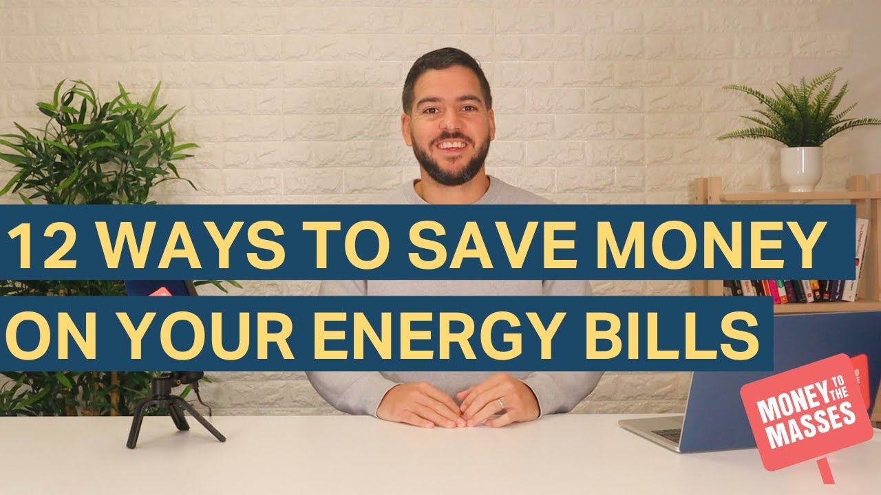 12 Ways To Save Money On Your Energy Bills