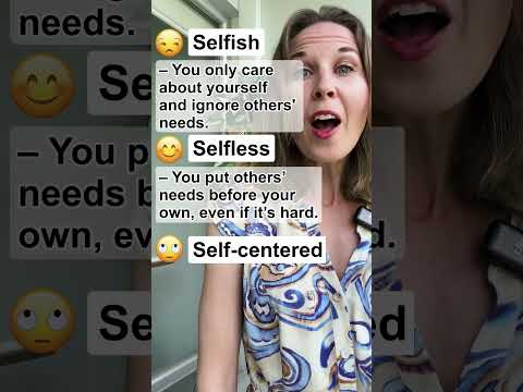 SELFISH, SELFLESS, SELF-CENTERED #learnenglish #vocabulary