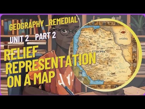 geography remedial / relief representation on a map /unit 2 part 2 / hill shading,coloring layer