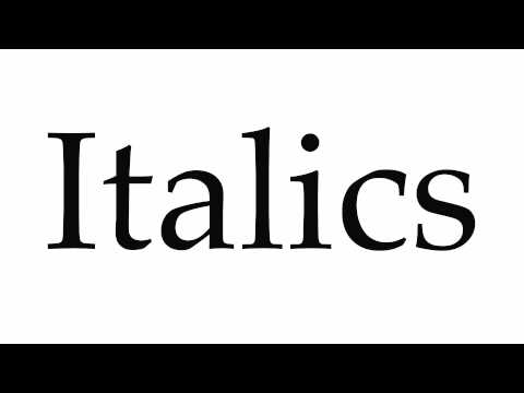 How to Pronounce Italics