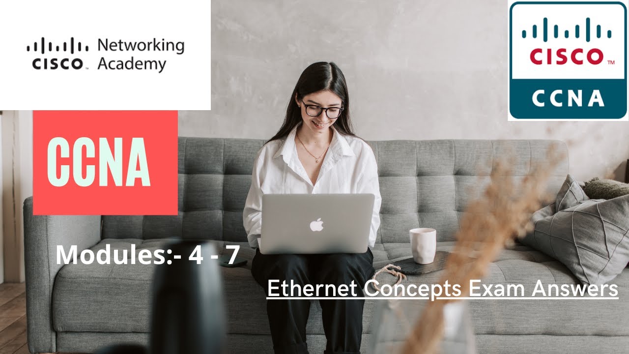 #CISCO - #CCNA_Introduction_to_Networks | Modules 4 – 7: Ethernet Concepts Exam Answers  2021