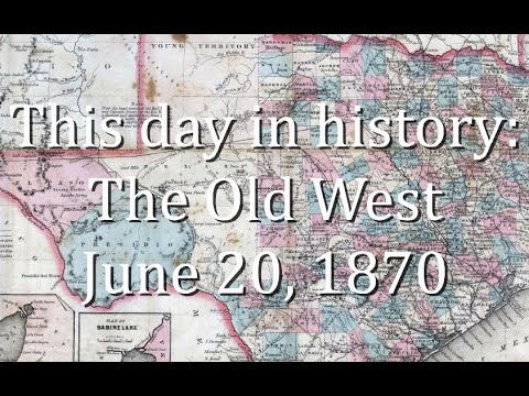 This day in history: The Old West - June 20, 1870
