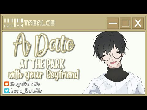 A Date At the Park with your Boyfriend || [M4F] (TAGALOG) rain VA